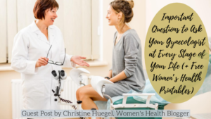 Important Questions to Ask Your OB-GYN at Every Stage of Life (Free ...