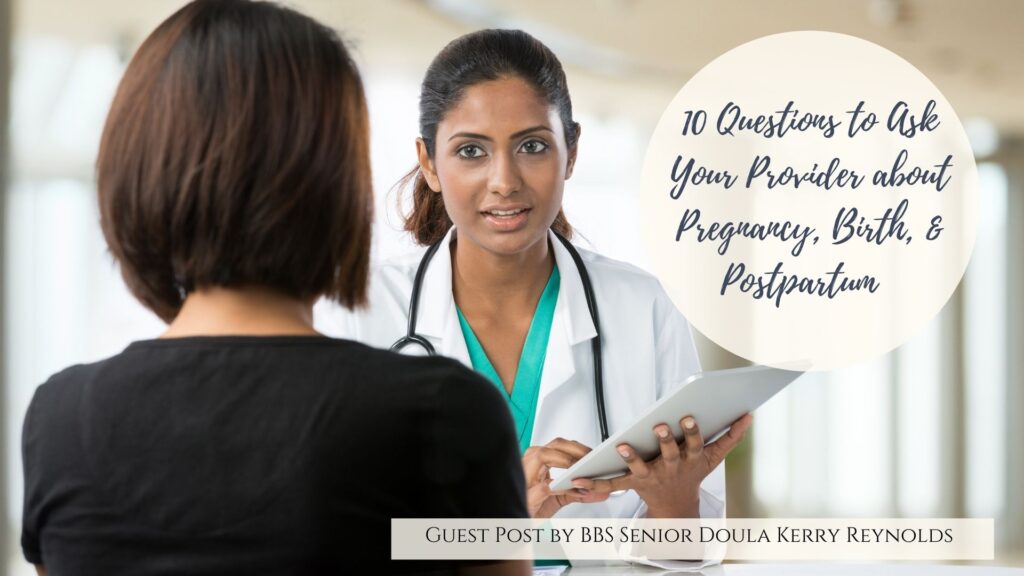 10 Questions to Ask Your Provider about Pregnancy, Birth, & Postpartum ...